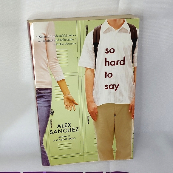 Alex Sanchez | Other | So Hard To Say Alex Sanchez Author Of Rainbow ...